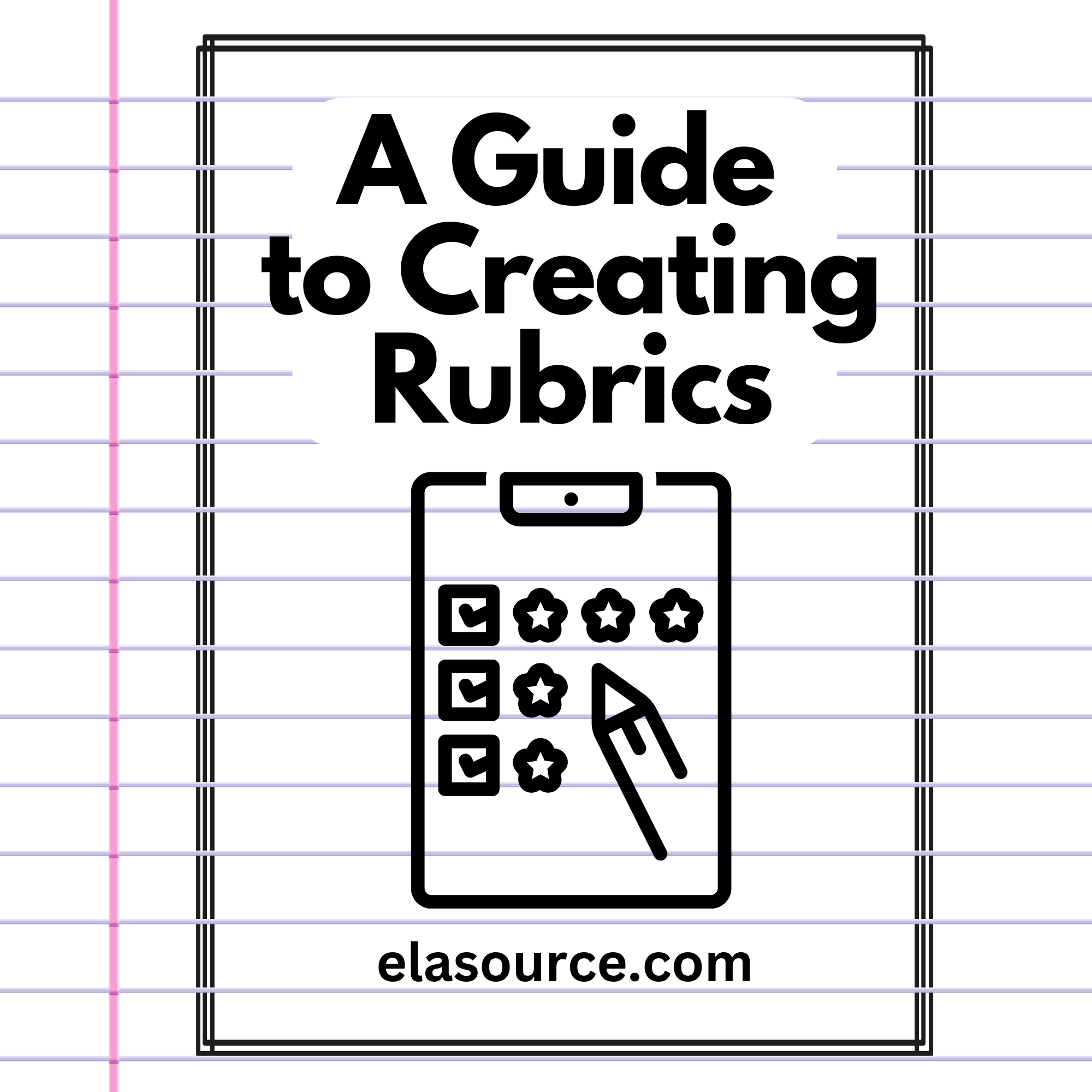 A Guide to Creating Rubrics – ELA Source